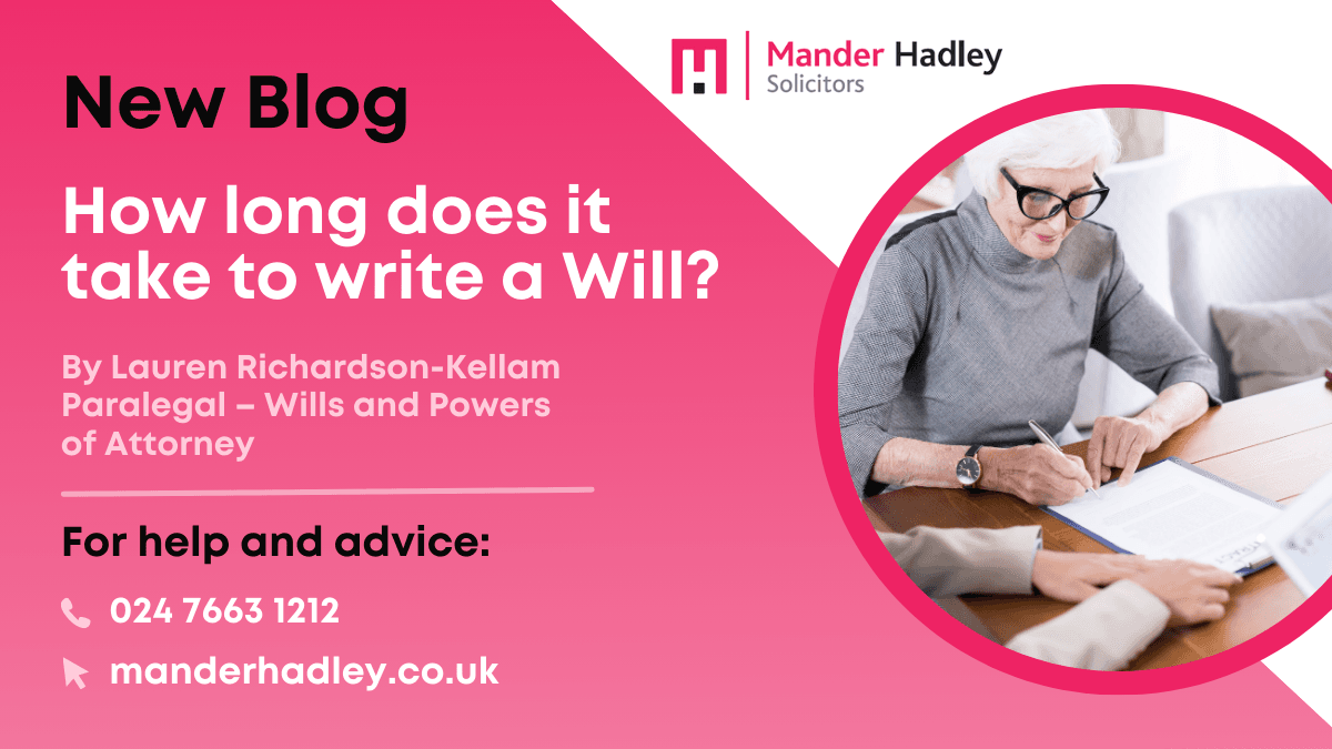 How long does it take to write a Will? - Mander Hadley