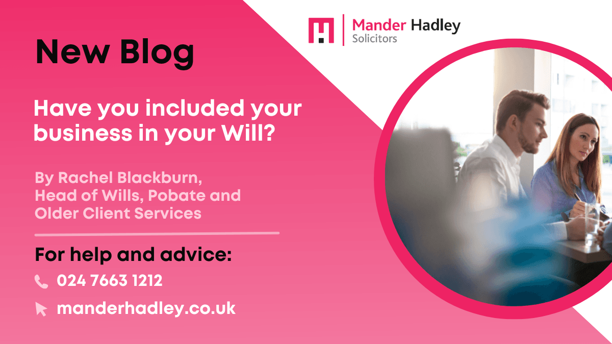 Have you included your business in your Will? - Mander Hadley