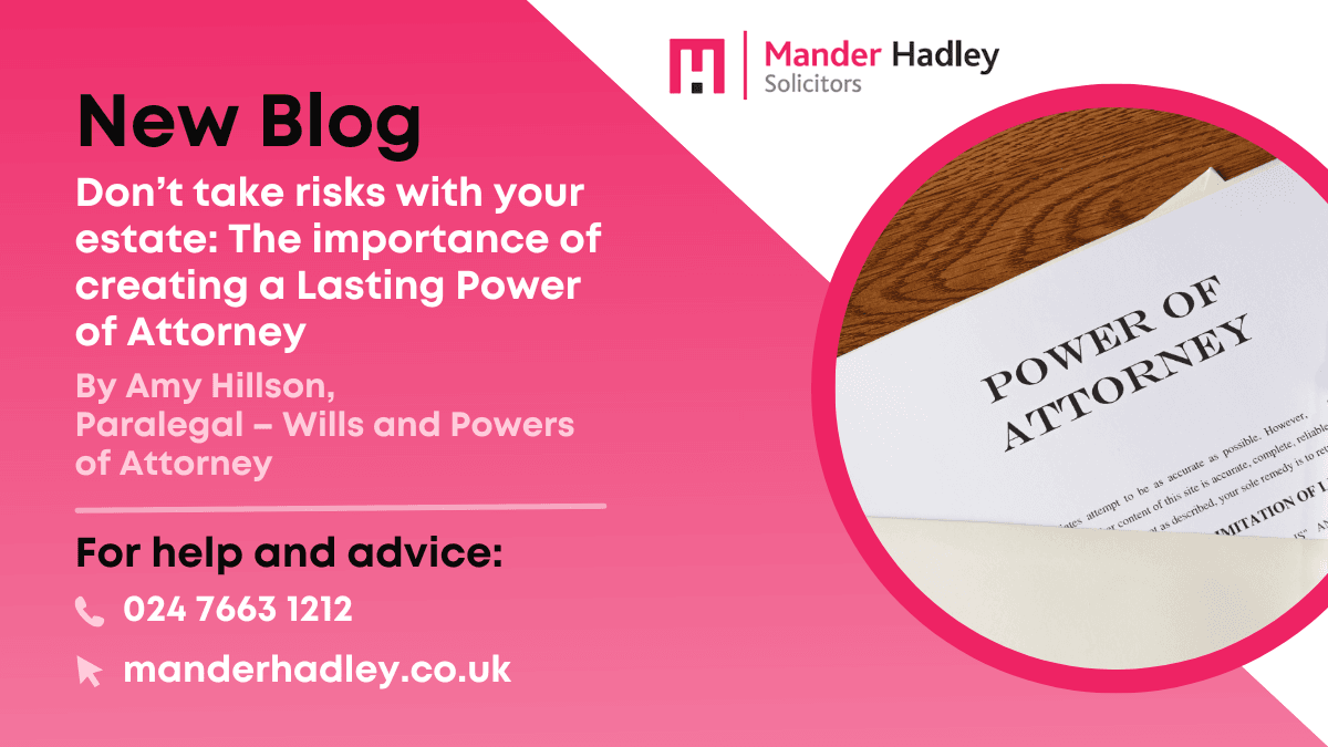 Don’t take risks with your estate: The importance of creating a Lasting ...