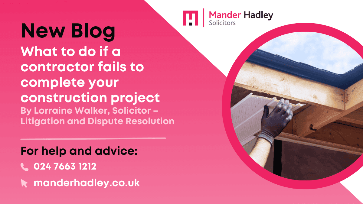 What to do if a contractor fails to complete your construction project ...